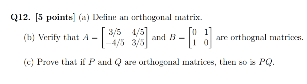 Solved Q12. [5 points] (a) Define an orthogonal matrix. (b) | Chegg.com