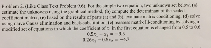 Solved For the simple two equation, two unknown set below, | Chegg.com