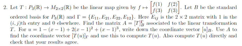 Solved 2, Let T : P(R) → M2x2(R) be the linear map given by | Chegg.com