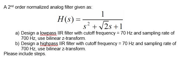 Solved A second order normalized analog filter is given. | Chegg.com