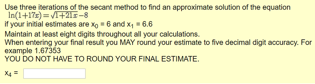 Solved Use Three Iterations Of The Secant Method To Find An