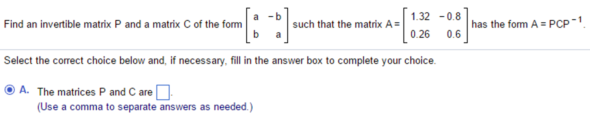 Solved Find an invertible matrix P and a matrix C of | Chegg.com