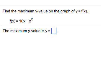 Solved Find the maximum y-value on the graph of y = f(x). | Chegg.com