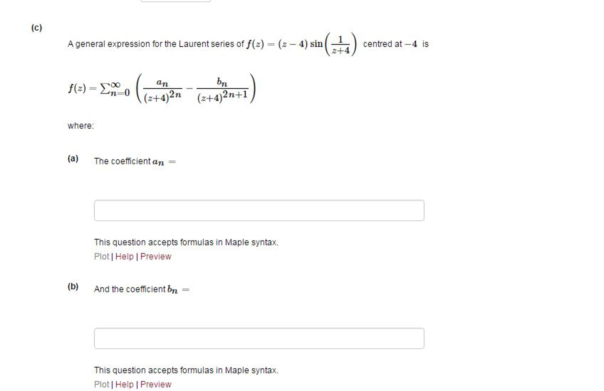 Solved Find the Laurent series of f(z) = (z - 4) sin(1/z + | Chegg.com