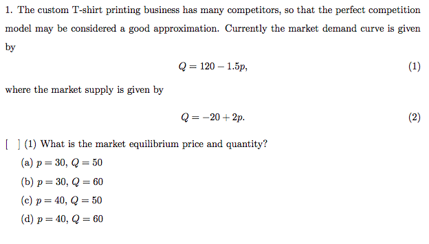 Solved 1. The custom T-shirt printing business has many | Chegg.com