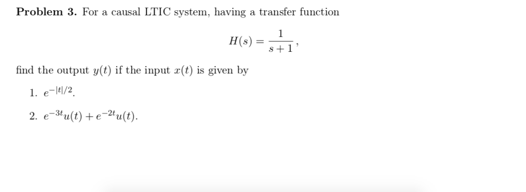 Solved Problem 3. For a causal LTIC system, having a | Chegg.com