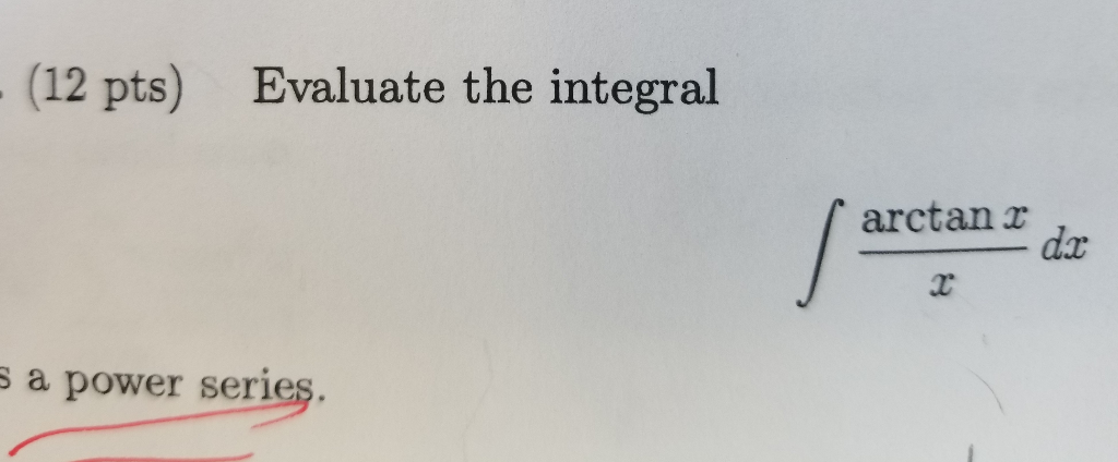 Solved (12 pts) Evaluate the integral arctan da a power | Chegg.com