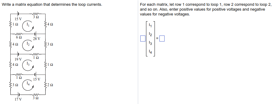 Solved For each matrix, let row 1 correspond to loop 1, row | Chegg.com