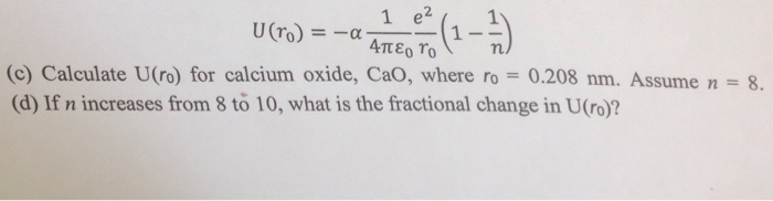 Solved U (r_0) = -alpha 1/4 pi epsilon_0 e^2/r_0 (1 - 1/n) | Chegg.com