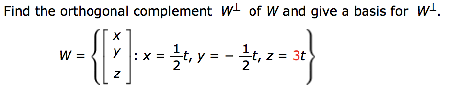 Solved Find the orthogonal complement W1 of W and give a | Chegg.com