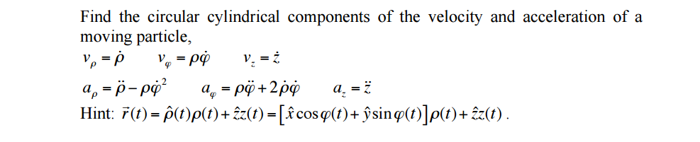 Solved Find the circular cylindrical components of the | Chegg.com