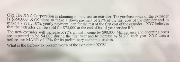 Solved The XYZ Corporation is planning to purchase an | Chegg.com