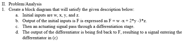 Solved II. Problem/Analysis 1. Create a block diagram that | Chegg.com