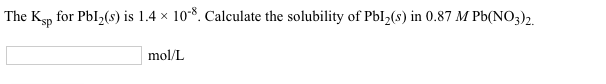 Solved The Ksp for PbI2(s) is 1.4 × 10-8. Calculate the | Chegg.com