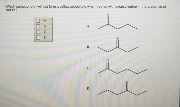 Solved Which compound(s) will not form a yellow precipitate | Chegg.com