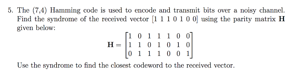 Solved The (7, 4) Hamming code is used to encode and | Chegg.com