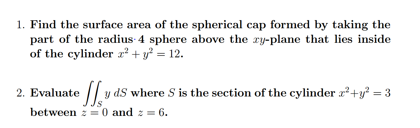 Solved Find the surface area of the spherical cap formed by | Chegg.com
