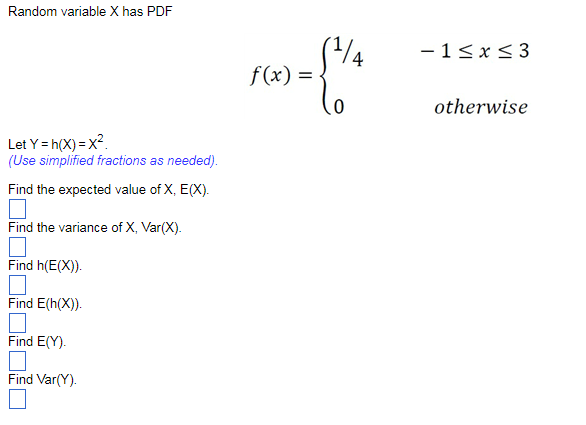 Solved Random variable X has PDF f (x) = otherwise Let Y = | Chegg.com