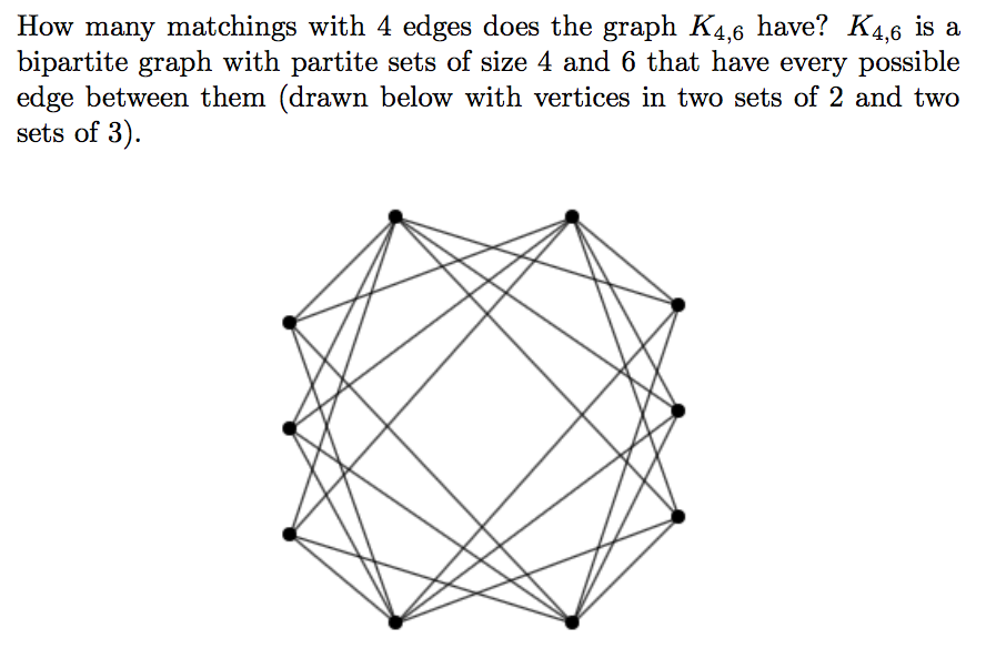 Solved How many matchings with 4 edges does the graph K4,6 | Chegg.com