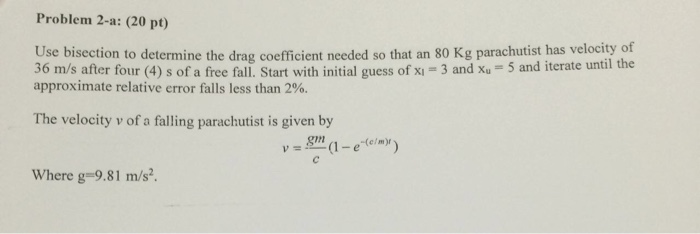 Solved Problem 2-a: (20 pt) Use bisection to determine the | Chegg.com