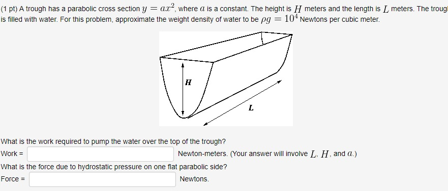 Solved (1 pt) A trough has a parabolic cross section y = az | Chegg.com