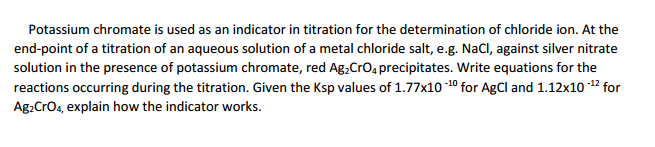 Solved Potassium chromate is used as an indicator in | Chegg.com