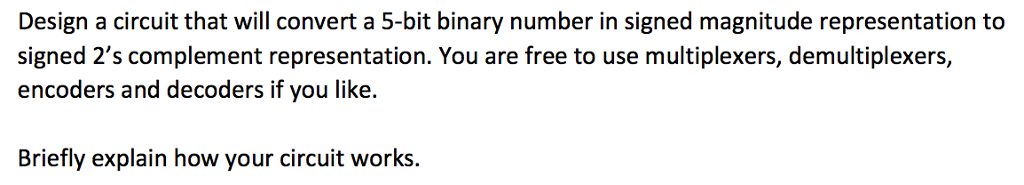 Solved Design a circuit that will convert a 5-bit binary | Chegg.com