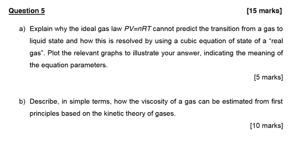 Solved [15 marks] a) Explain why the ideal gas law PV nRT | Chegg.com