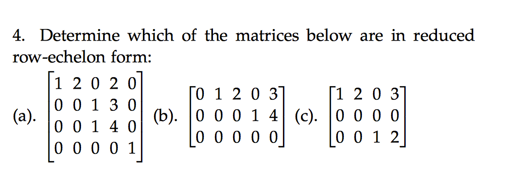 Solved Determine which of the matrices below are in reduced | Chegg.com