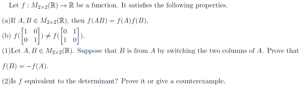 Solved Let f : M2x2 (R) → R be a function. It satisfies the | Chegg.com