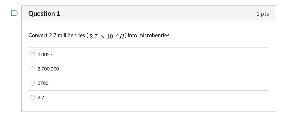 Solved Convert 2.7 millihenries (2.7 times 10^-3 H) into | Chegg.com