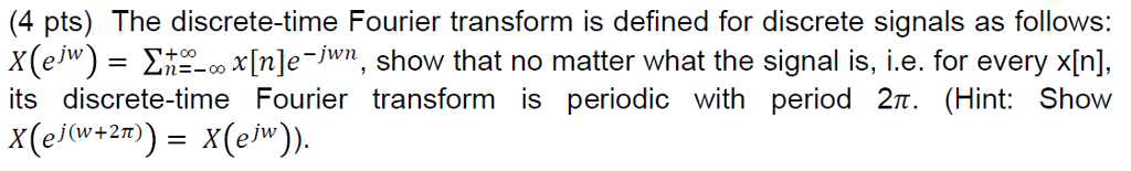 Solved (4 pts) The discrete-time Fourier transform is | Chegg.com