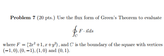 Solved Use the flux form of Green's Theorem to evaluate_C F | Chegg.com
