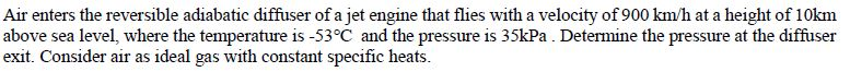 Solved Air enters the reversible adiabatic diffuser of a jet | Chegg.com