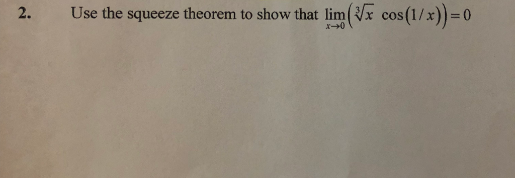 Solved 2. Use the squeeze theorem to show that limx | Chegg.com