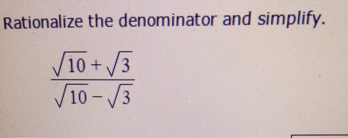 Solved Rationalize the denominator and simplify. | Chegg.com Solved Rationalize the denominator and simplify. | Chegg.com