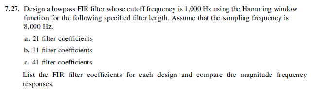 List the FIR filter coefficients for each design and | Chegg.com