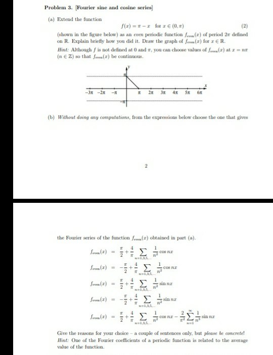 Solved Problem 3. Fourier sine and cosine series (a) Extend | Chegg.com