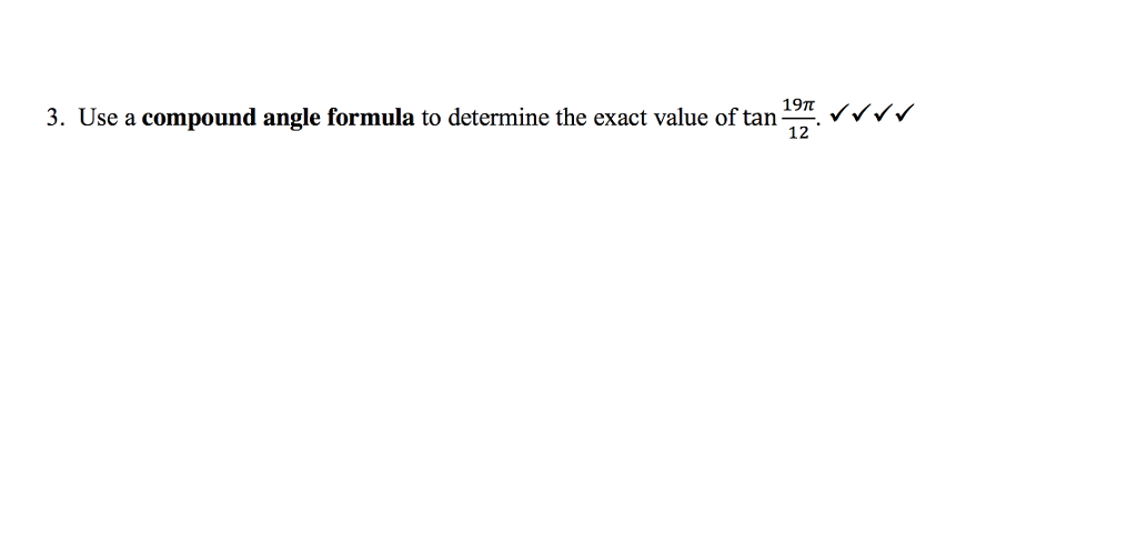 Solved 19? 3. Use a compound angle formula to determine the | Chegg.com