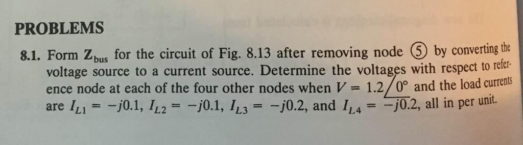 Solved PROBLEMS 8.1. Form Zbus for the circuit of Fig. 8.13 | Chegg.com