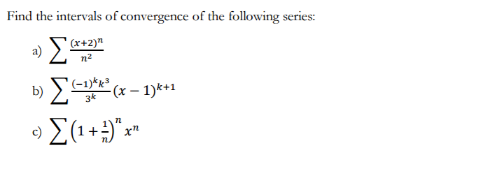 Solved Find The Intervals Of Convergence Of The Following