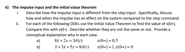 Solved 6) The impulse input and the initial value theorem i. | Chegg.com