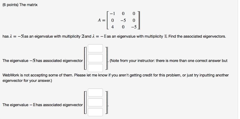 Solved (6 points) The matrix -1 0 0 4 0 -5 has 1 5 as an | Chegg.com
