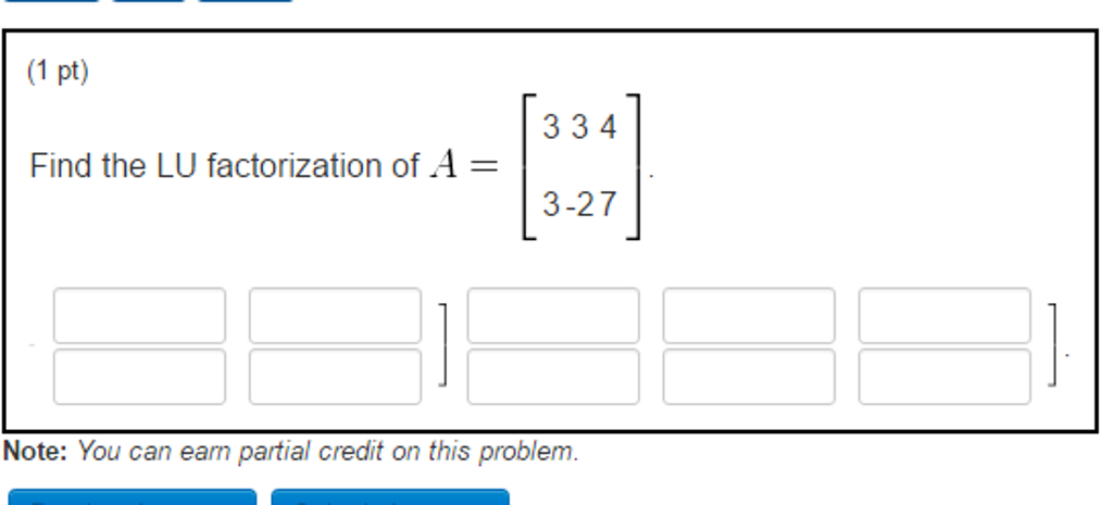 Solved Find the LU factorization of A = [3 3 4 3 -2 7]. | Chegg.com