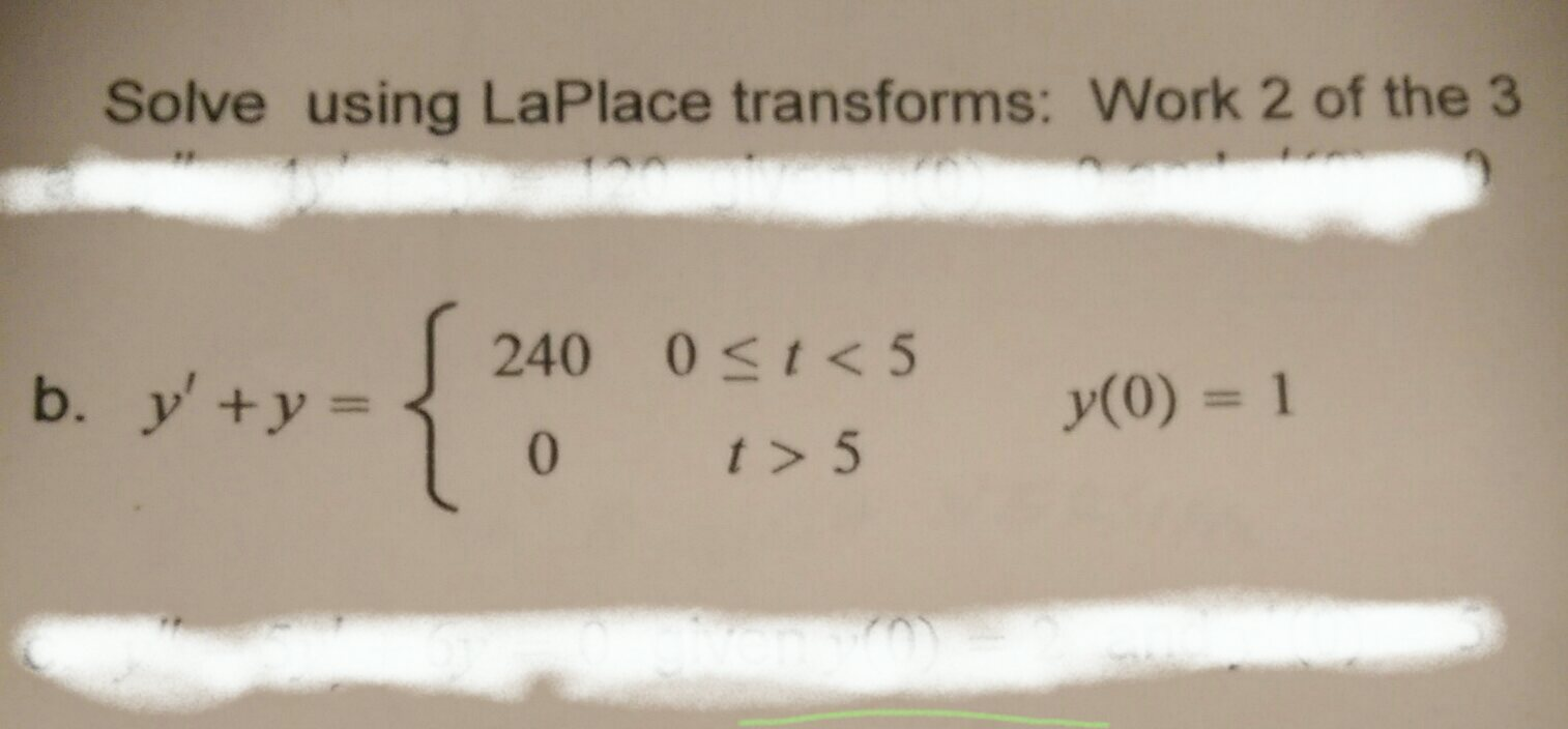 Solved Solve using LaPlace transforms: Work 2 of the 3 y' | Chegg.com
