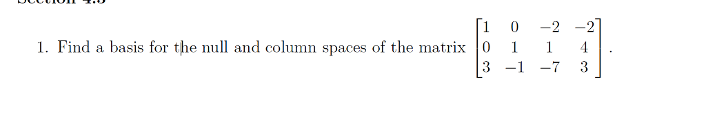Solved Find a basis for the null and column spaces of the | Chegg.com
