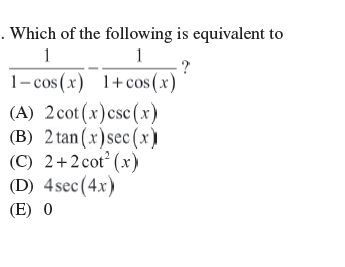 Solved Which of the following is equivalent to 1/1-cos(x) - | Chegg.com