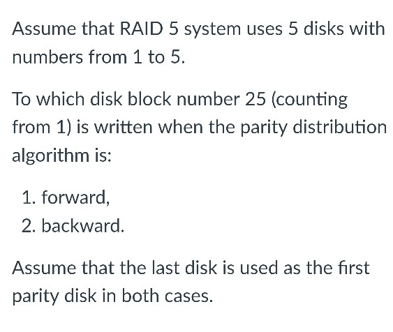 Solved Assume that RAID 5 system uses 5 disks with numbers | Chegg.com