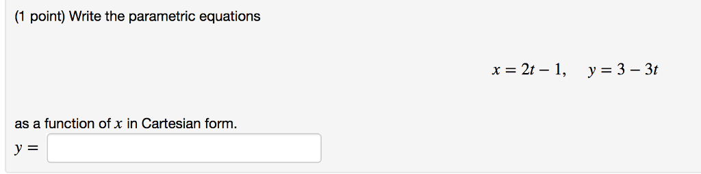 Solved (1 point) Write the parametric equation:s as a | Chegg.com