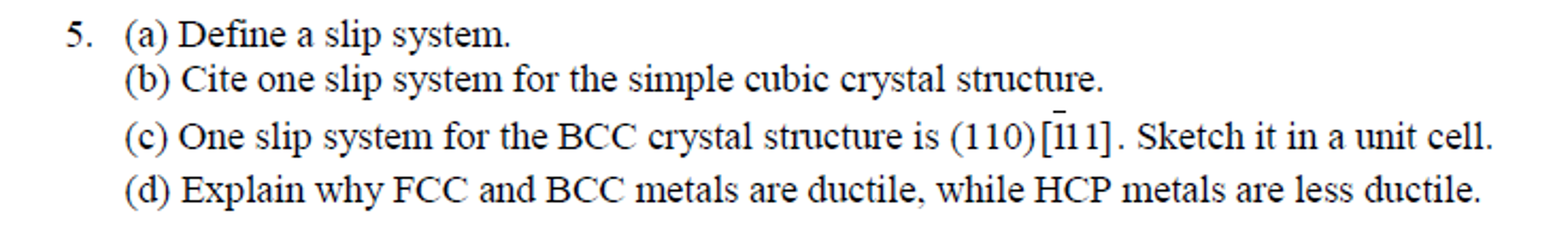 Solved Define a slip system. Cite one slip system for the | Chegg.com Solved Define a slip system. Cite one slip system for the | Chegg.com